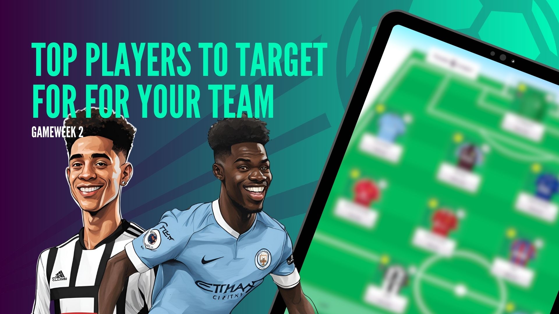 Transfer targets: Top players to target for gameweek 2 - FPL Toolbox